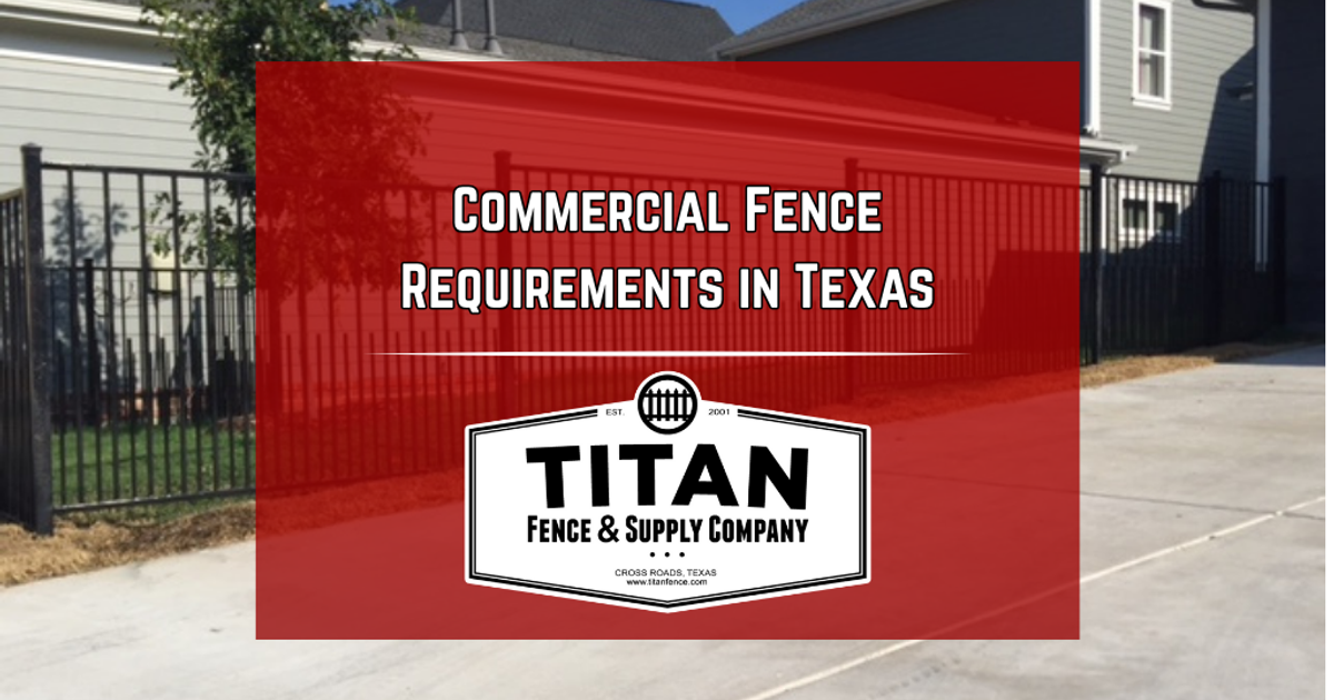 Texas Commercial Fence Rules: Heights, Codes & Permits